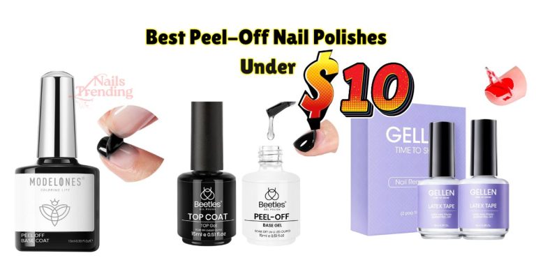 Best Peel-Off Nail Polishes Under $10: Top Affordable Picks