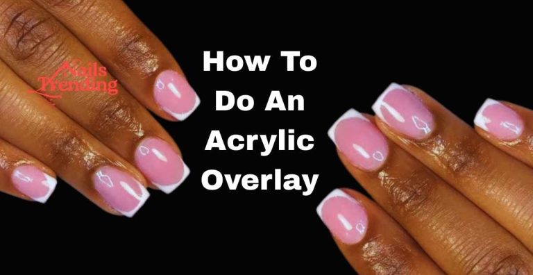 How To Do An Acrylic Overlay: Quick Steps & Tips